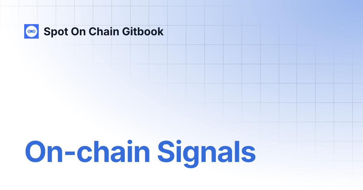 On-chain Signals | Spot On Chain Gitbook