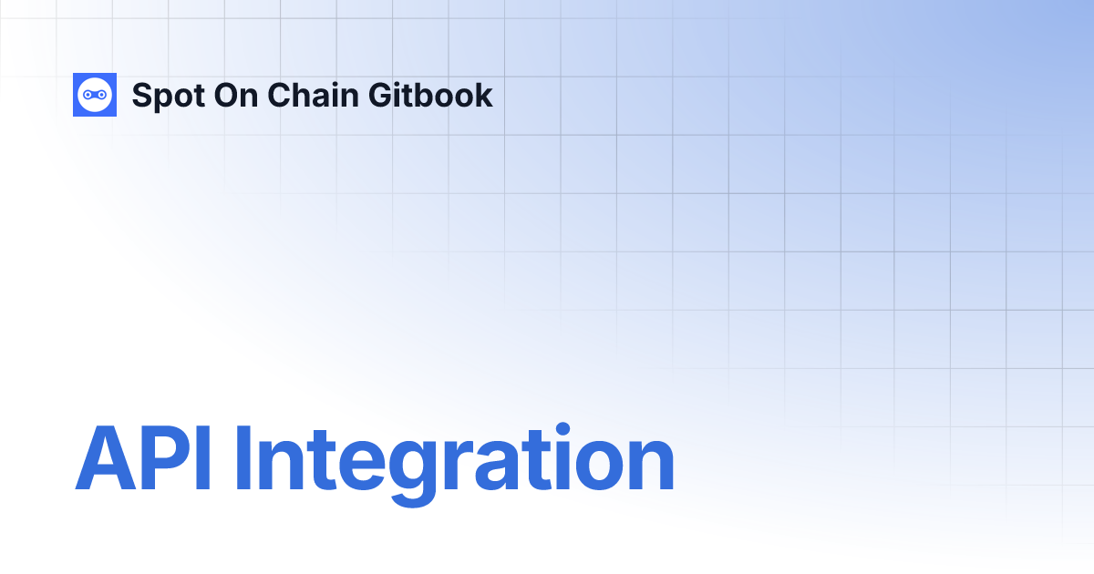 API Integration | Spot On Chain Gitbook