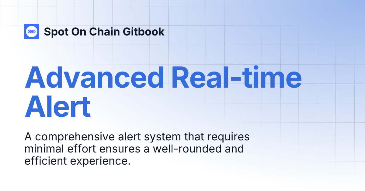 Advanced Real-time Alert | Spot On Chain Gitbook